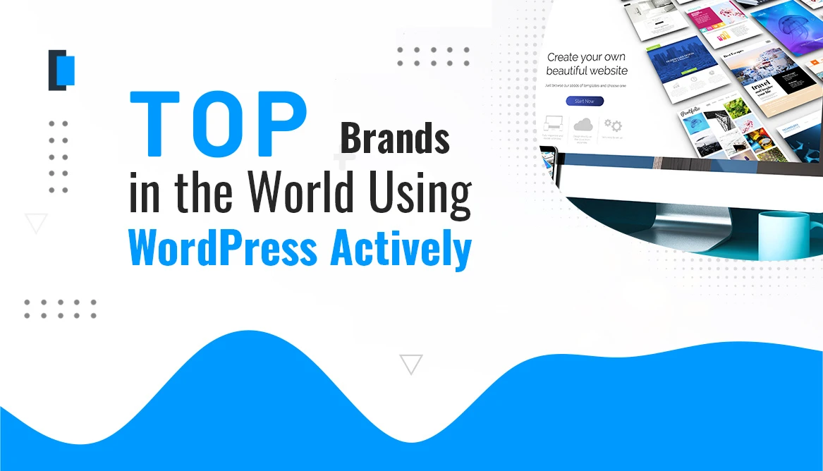 Top 8 Brands in the World Using WordPress Actively