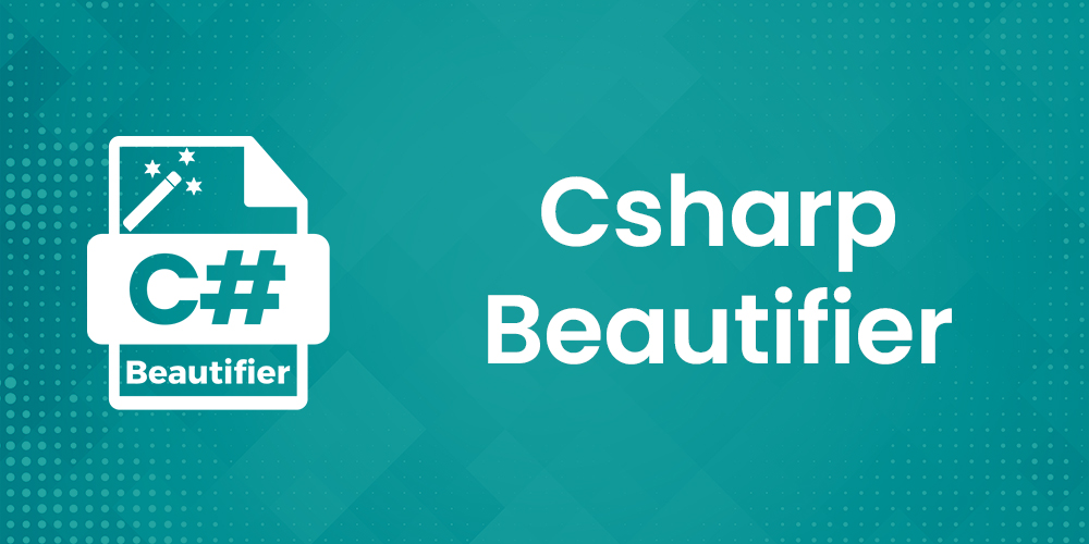 Csharp Beautifier and Formatter Tool | Online C# Code beautifier