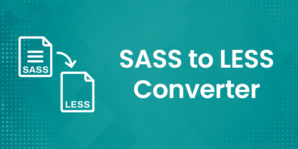 SASS to LESS Converter - Easy and 100% Free Converter Tool -W3 SpeedUp